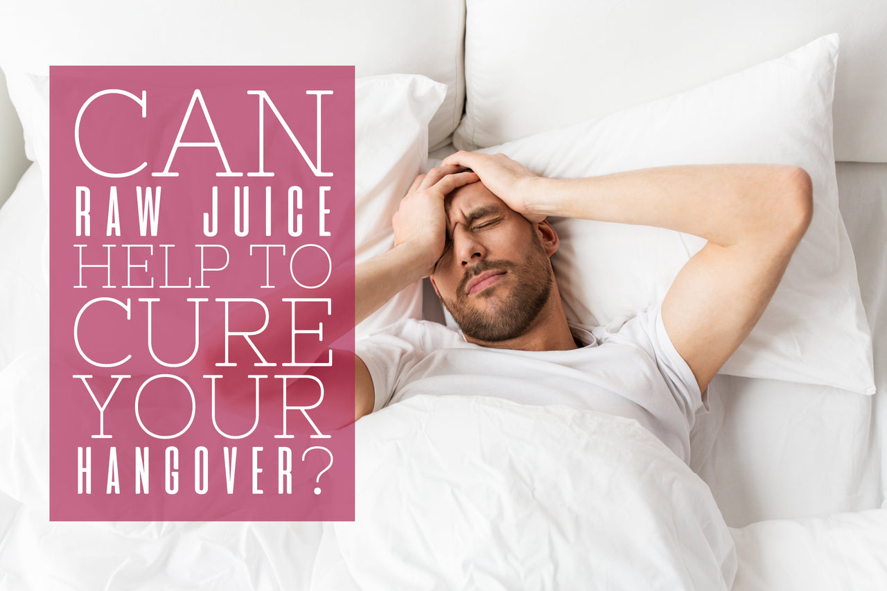 Can Raw Juice Help to Cure Your Hangover? – Raw Fountain Juice